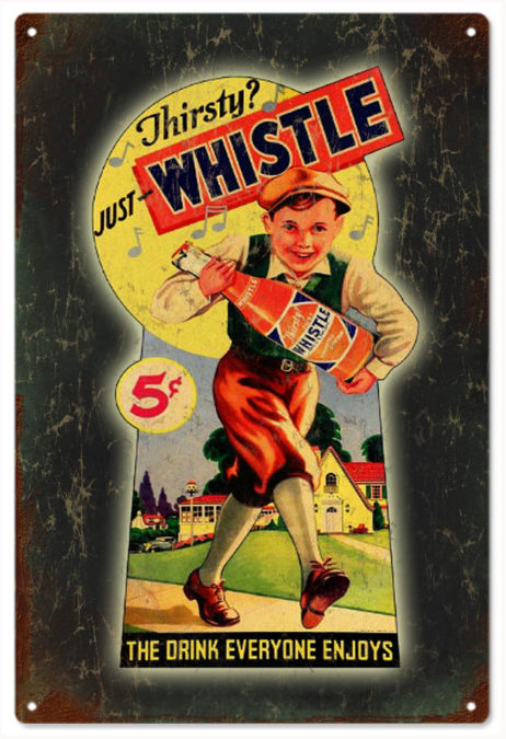 Nostalgic Whistle Beverage Advertisement Sign - Reproduction Vintage Signs