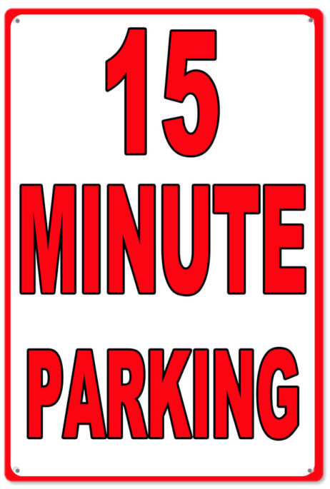 15 Minute Parking Warning Caution Sign - Reproduction Vintage Signs