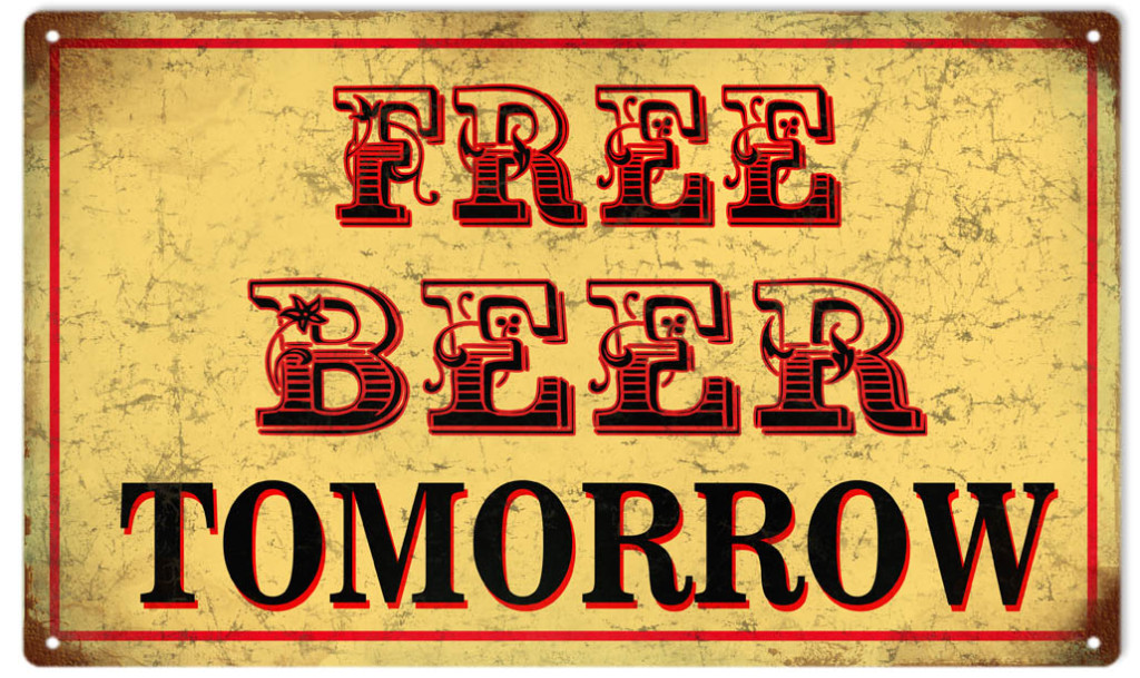 Free Beer Tomorrow Bar Sign 8x14 - Reproduction Vintage Signs