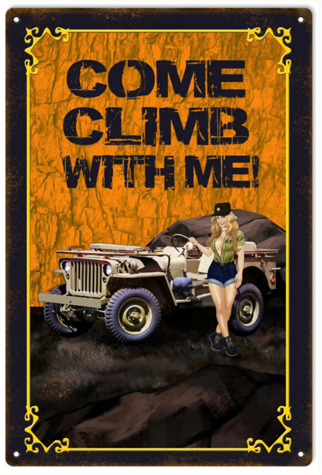 Come Climb With Me Pin Up Girl Jeep Sign - Reproduction Vintage Signs