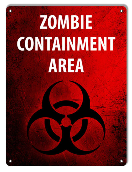 Zombie Containment Area Apocalyptic Sign 9x12 - Reproduction Vintage Signs