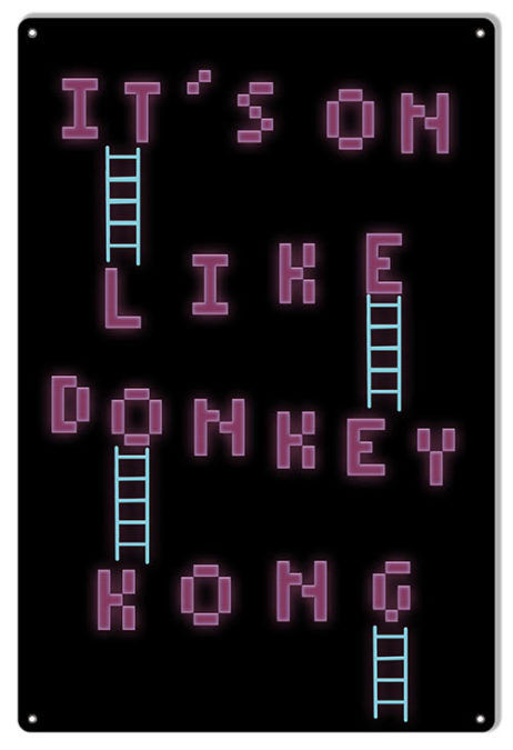 Its On Like Donkey Kong Video Game Sign 12x18 - Reproduction Vintage Signs